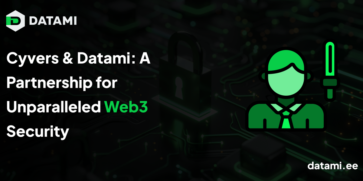 Datami & Cyvers: Revolutionizing Web3 Security