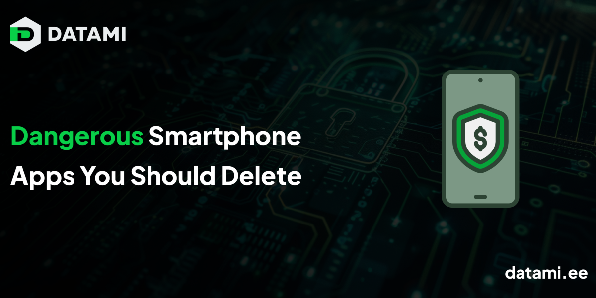 Dangerous Apps to Remove from Your Smartphone – Datami