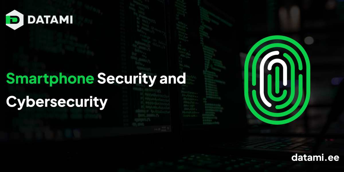 How to protect your smartphone? Cybersecurity rules - Datami